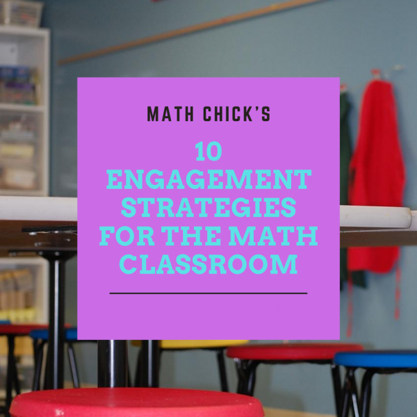10 Engagement Strategies for the Math Classroom
